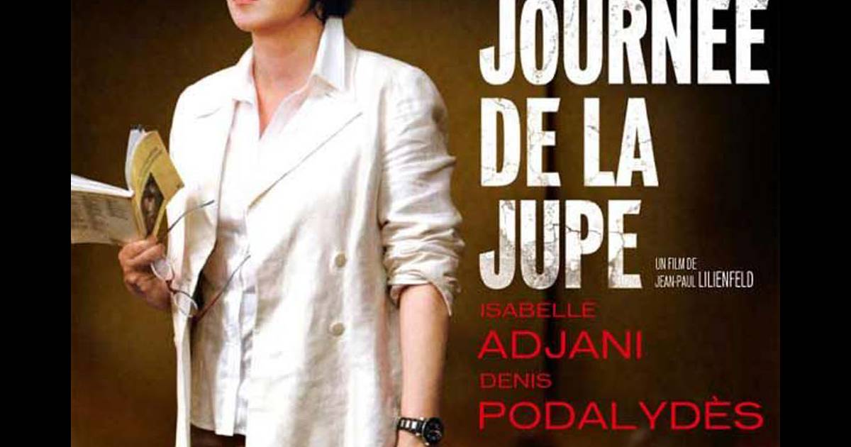 La Journée de la jupe de Jean-Paul Lilienfeld, avec Isabelle Adjani ...