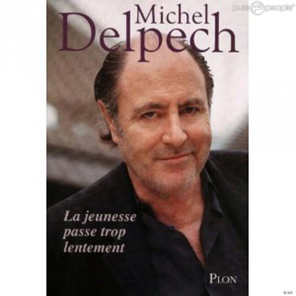 La Jeunesse passe trop vite de Michel Delpech, aux éditions Plon, 168 ... La Jeunesse passe trop vite de Michel Delpech, aux éditions Plon, 168 ...