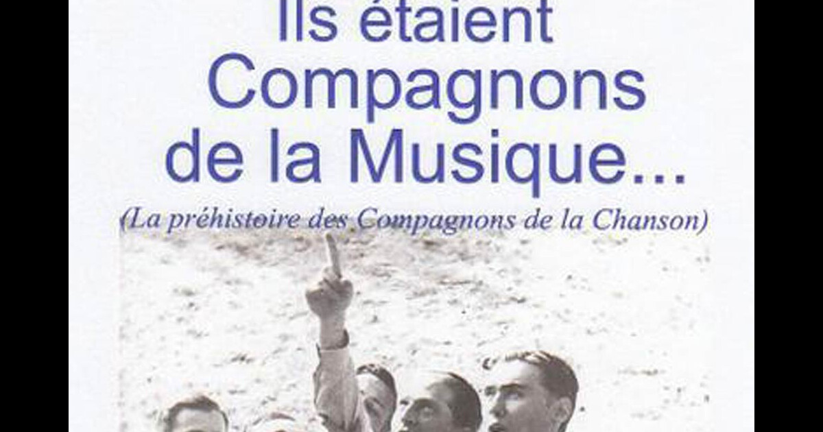 Louis Liébard : Le père des Compagnons de la Musique et de la Chanson ...