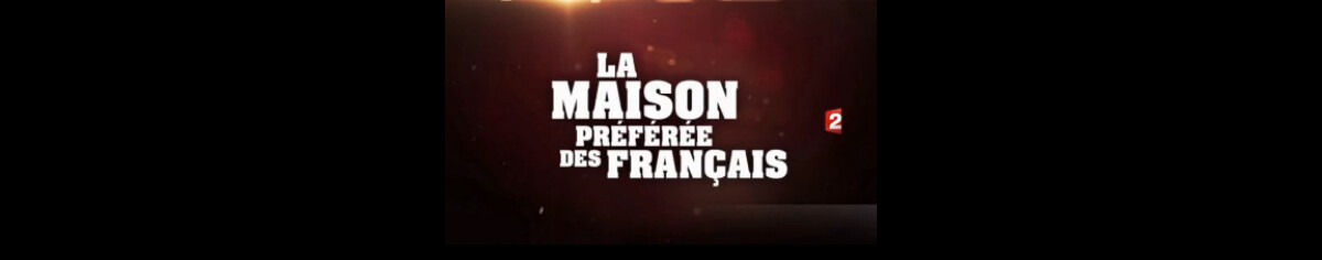 Photo : La Maison préférée des Français diffusé ce soir, mardi 18 ...