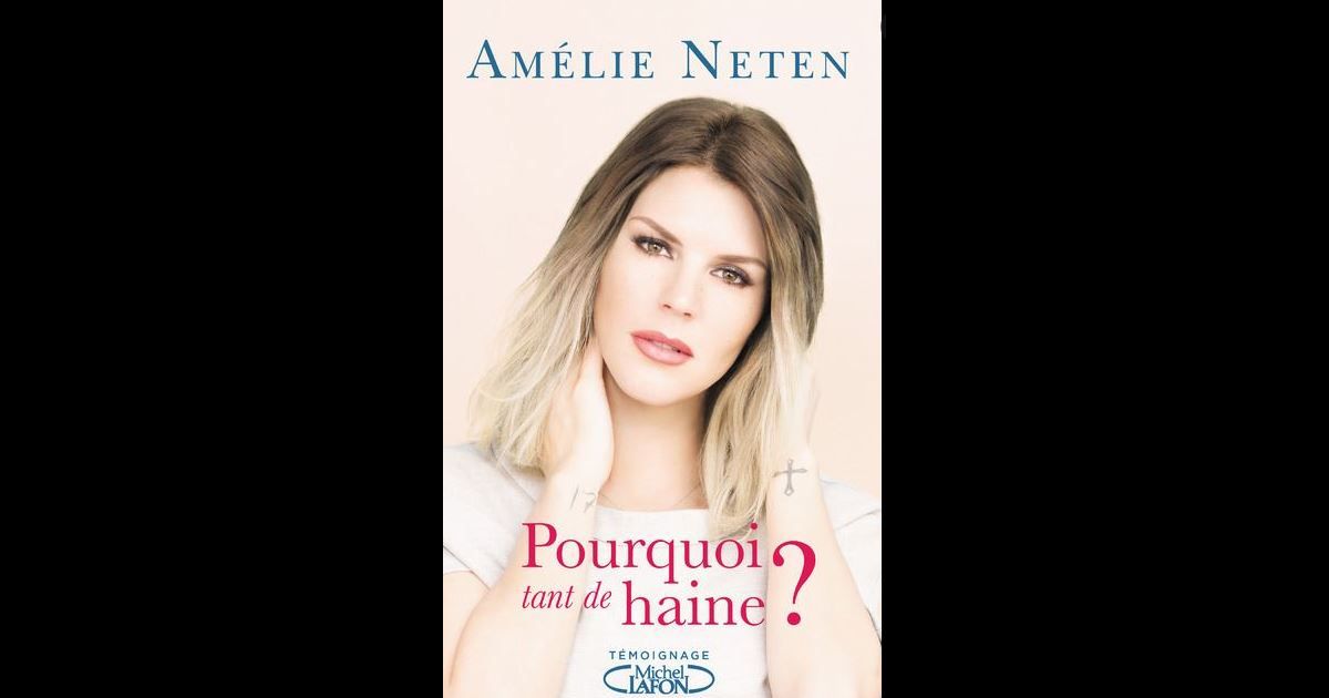 Couverture du livre Pourquoi tant de haine ? de Amélie Neten - Purepeople